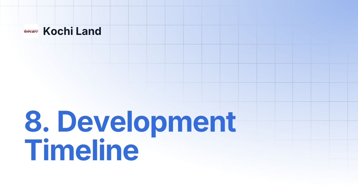 8. Development Timeline | Kochi Land